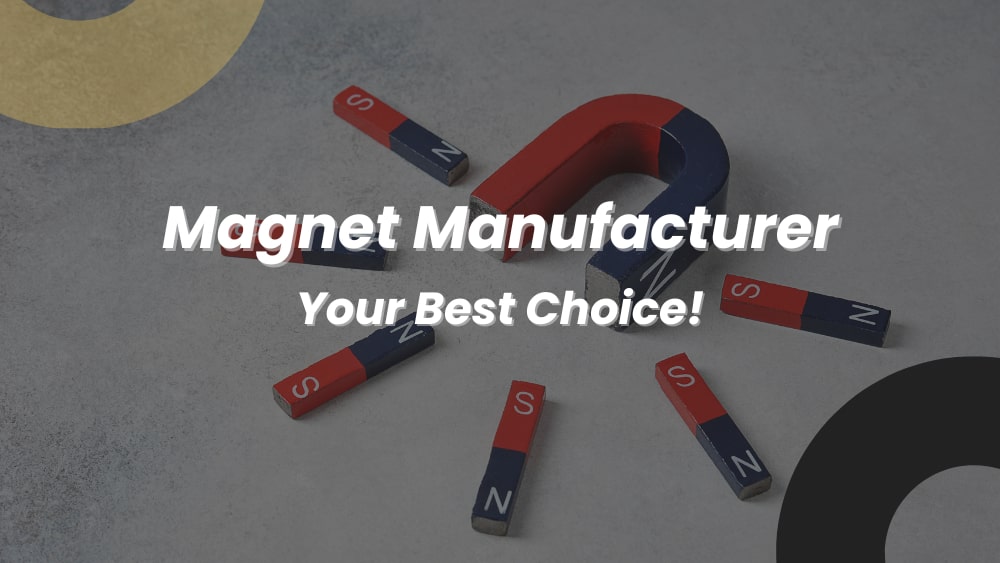Magnet Manufacturer: Your Choice in 2025! - Zhaobao Magnet