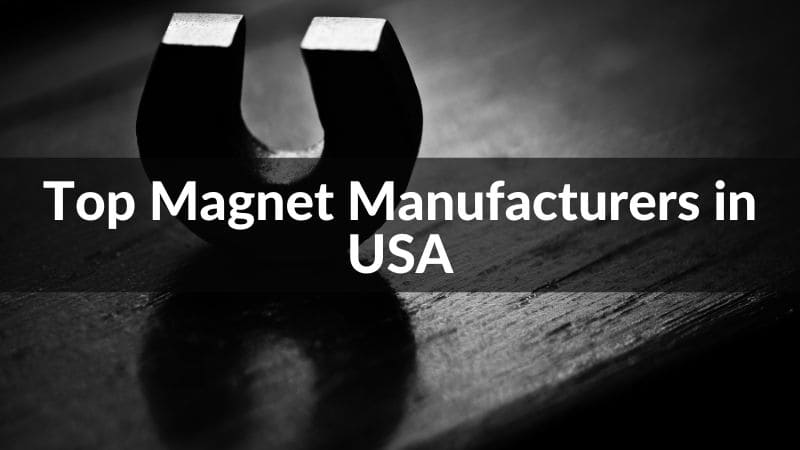 Top 10 Magnet Manufacturers in USA 2025